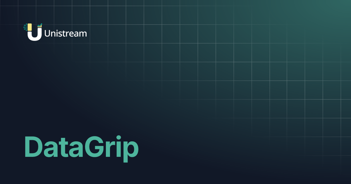 DataGrip | Unistream Docs